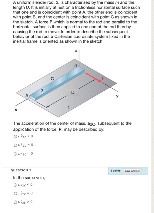 Solved A uniform slender rod, 2, is characterized by the | Chegg.com