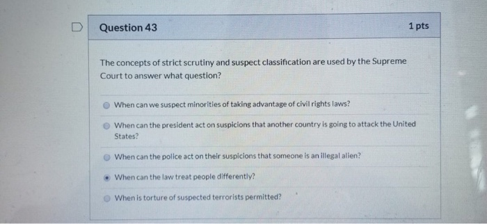 Question 43 1 pts The concepts of strict scrutiny and | Chegg.com