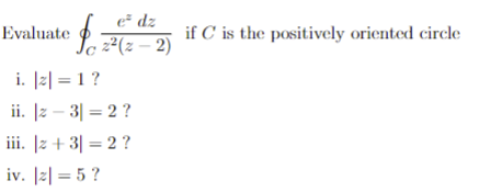Evaluate ∮Cz2(z−2)ezdz if C is the positively | Chegg.com