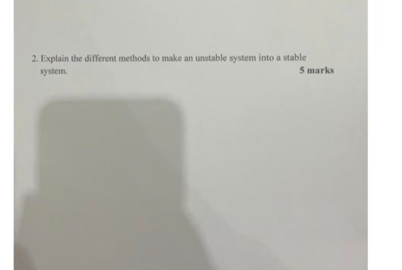 Solved 2. Explain the different methods to make an unstable | Chegg.com