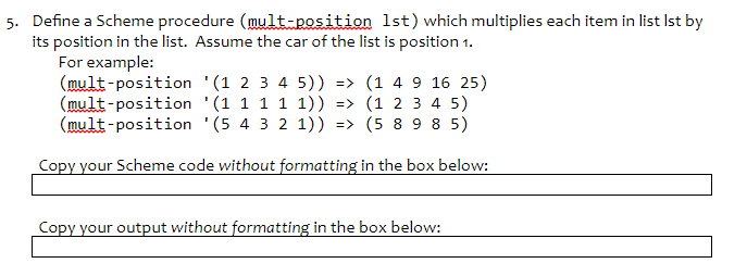 Solved 5 Define A Scheme Procedure Mult Position Lst