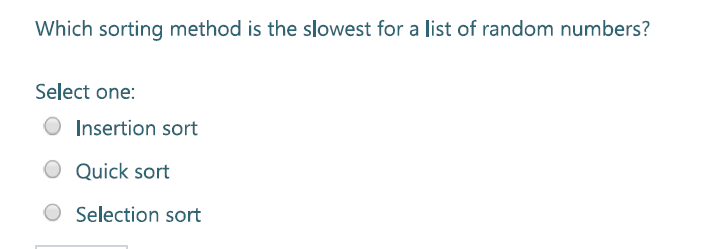Solved Which sorting method is the slowest for a list of | Chegg.com