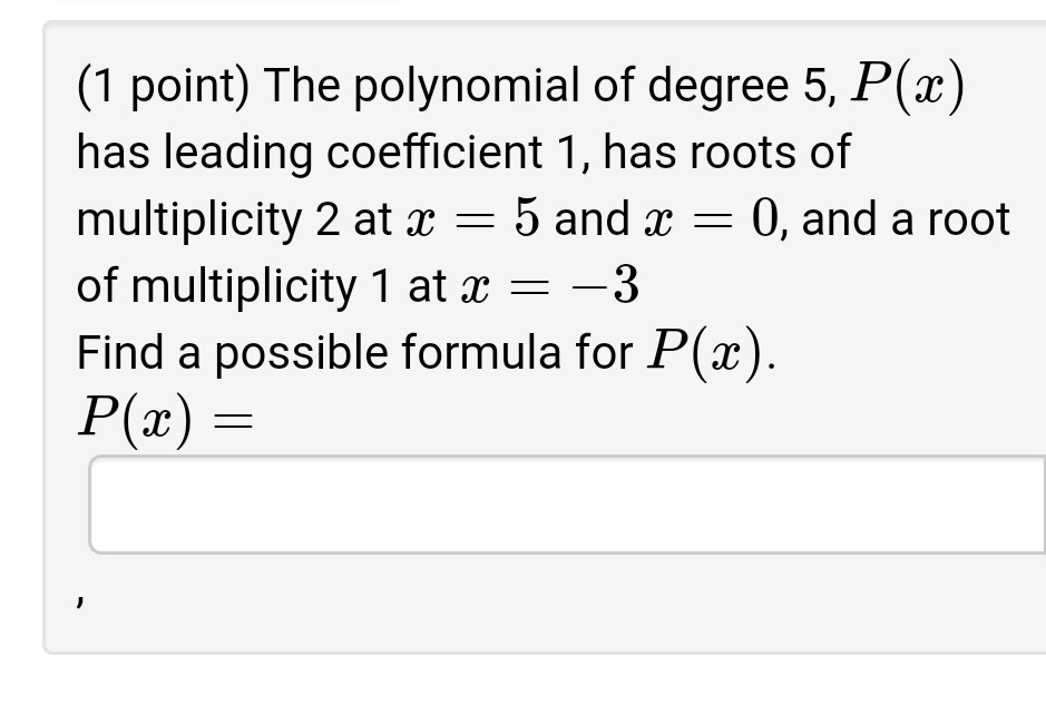 Solved (1 point) The polynomial of degree 5, P(x) has | Chegg.com