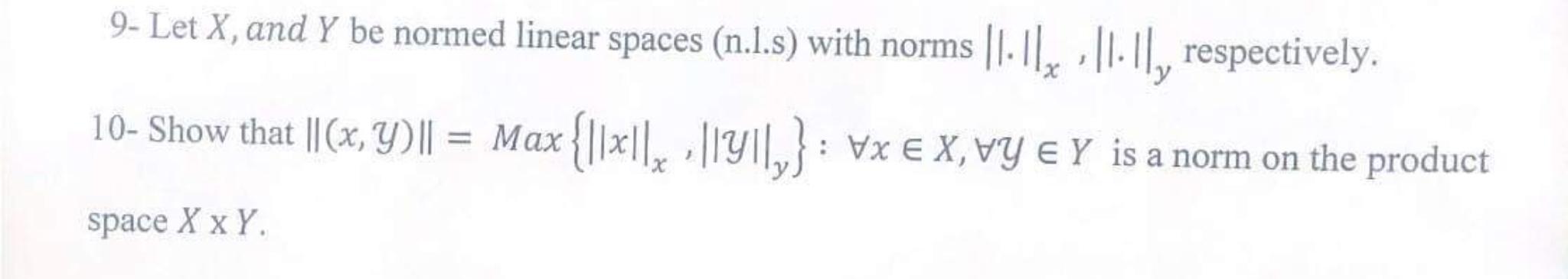Solved 9- Let X, and Y be normed linear spaces (n.l.s) with | Chegg.com