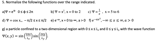 Solved 5. Normalize the following functions over the range | Chegg.com