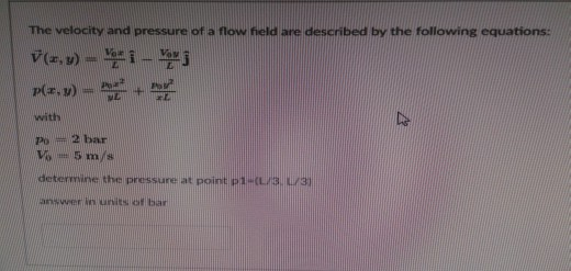 Solved The velocity and pressure of a flow field are | Chegg.com