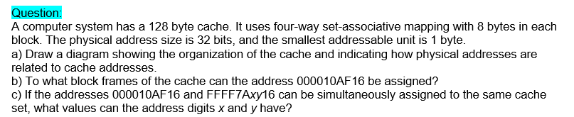 Solved Question: A computer system has a 128 byte cache. It | Chegg.com