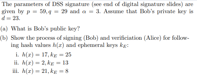 Solved The parameters of DSS signature (see end of digital | Chegg.com