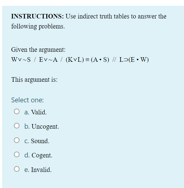 Solved INSTRUCTIONS: Use indirect truth tables to answer the | Chegg.com