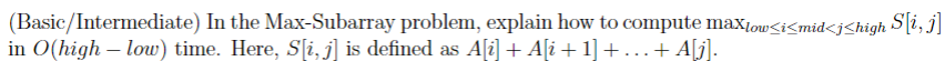 Solved (Basic/Intermediate) In the Max-Subarray problem, | Chegg.com