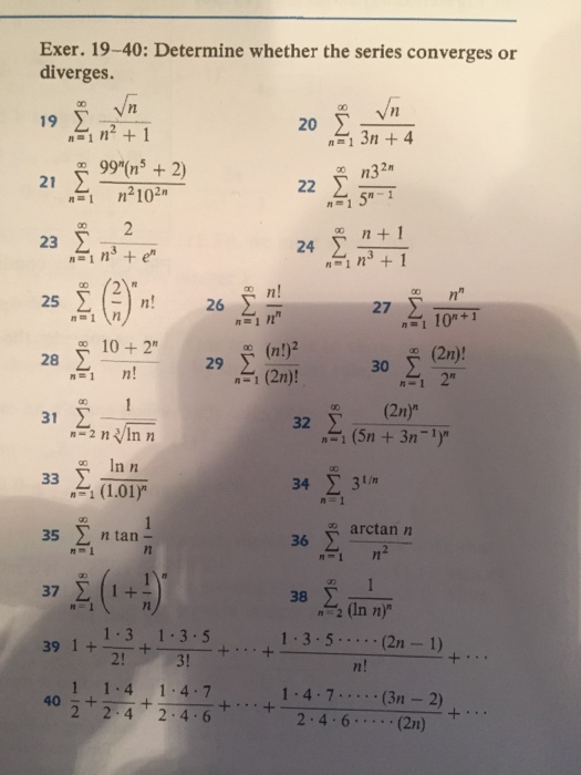 Solved Exer. 19-40: Determine whether the series converges | Chegg.com Solved Exer. 19-40: Determine whether the series converges | Chegg.com