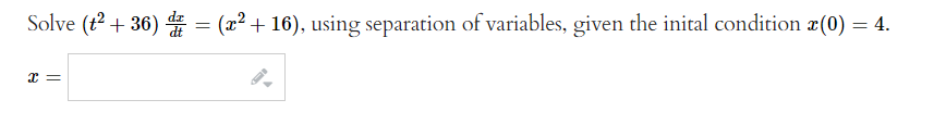 Solved Solve (t2+36)dtdx=(x2+16), using separation of | Chegg.com