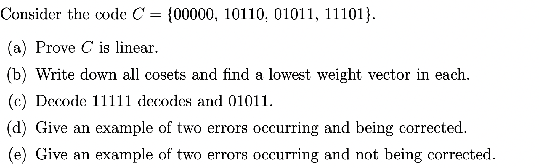 Solved Consider the code C = {00000, 10110, 01011, 11101}. | Chegg.com