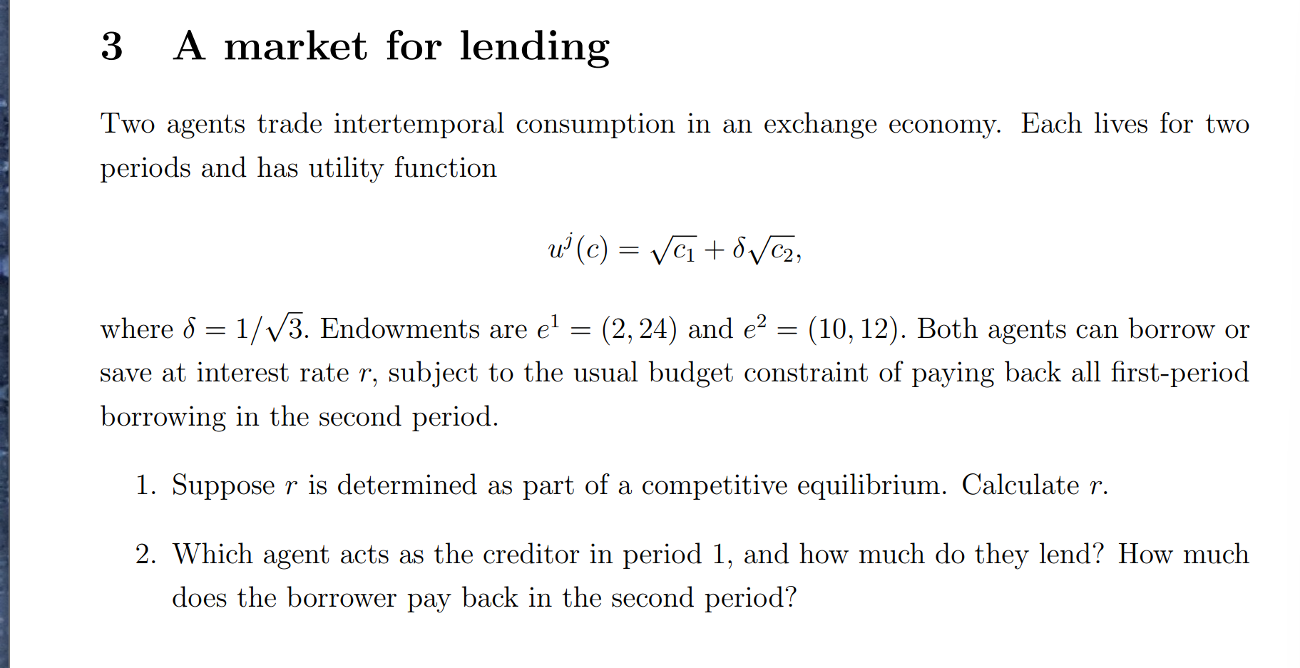Solved 3 A market for lending Two agents trade intertemporal | Chegg.com