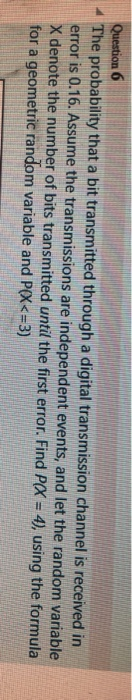 Solved 4 The probability that a bit transmitted through a | Chegg.com