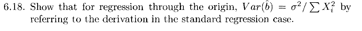 Solved 6.18. Show that for regression through the origin, | Chegg.com