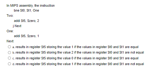 Solved In MIPS assembly, the instruction bne Sto, St1, One | Chegg.com