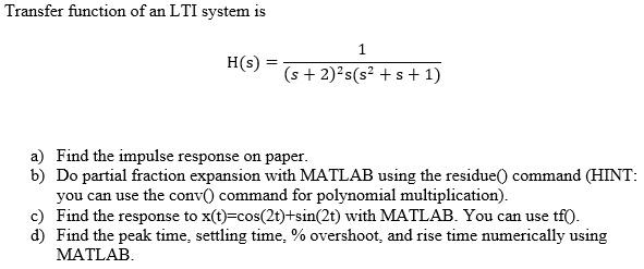 Solved Transfer function of an LTI system is 1 = H(S) = (s + | Chegg.com