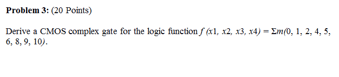 Solved Problem 3: (20 Points) Derive a CMOS complex gate for | Chegg.com
