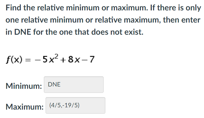 Solved Find the relative minimum or maximum. If there is | Chegg.com