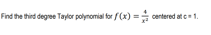 Solved Find the third degree Taylor polynomial for f(x)=x24 | Chegg.com