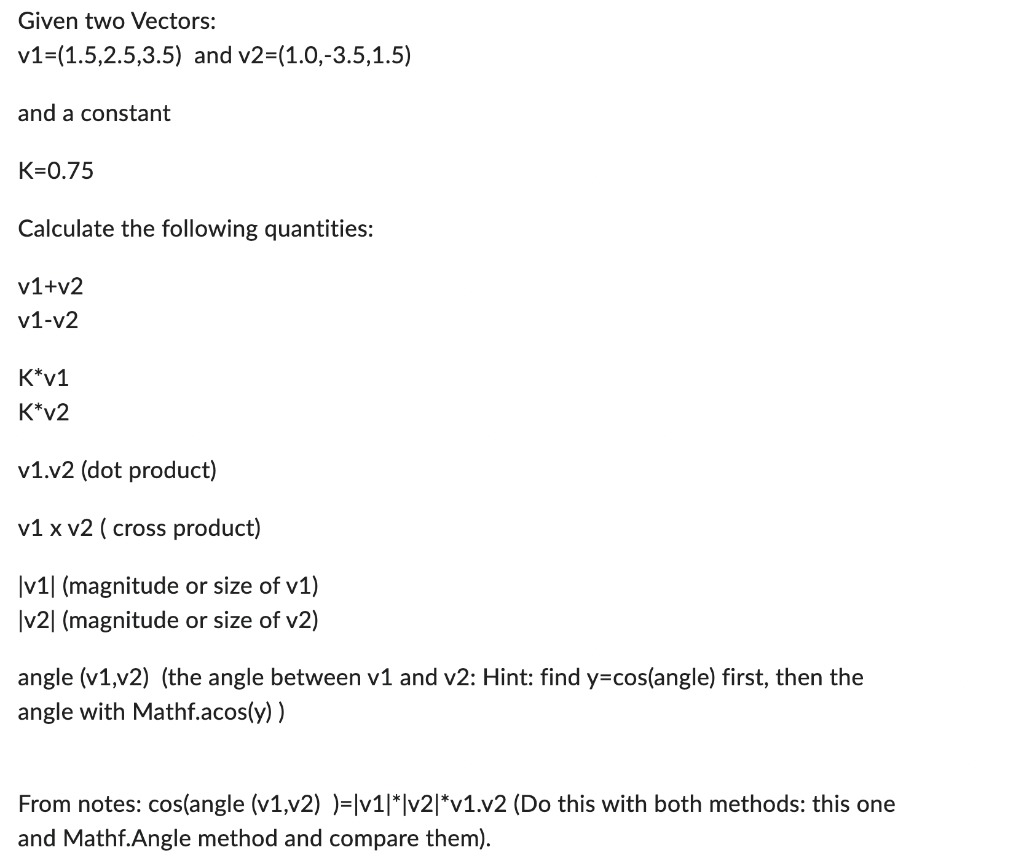 Solved Given two Vectors: v1=(1.5,2.5,3.5) and | Chegg.com