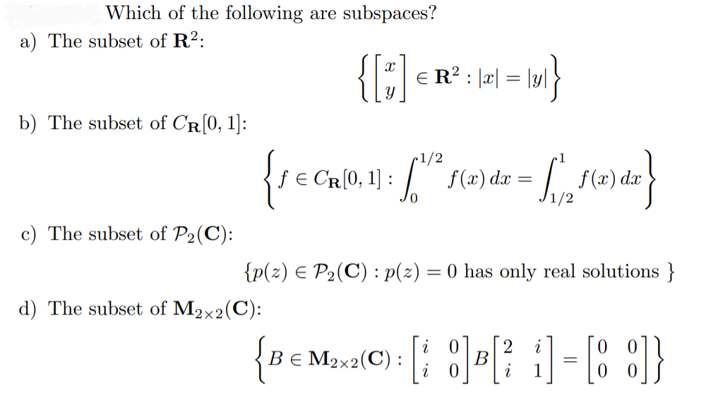 Solved Which of the following are subspaces? a) The subset | Chegg.com