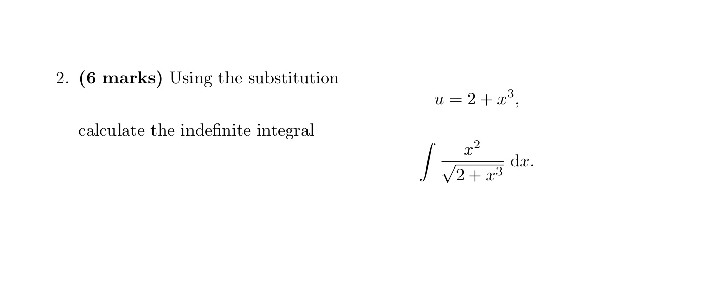 Solved (6 ﻿marks) ﻿Using the substitutionu=2+x3,calculate | Chegg.com