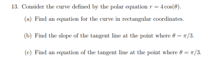 Solved 13. Consider the curve defined by the polar equation | Chegg.com Solved 13. Consider the curve defined by the polar equation | Chegg.com