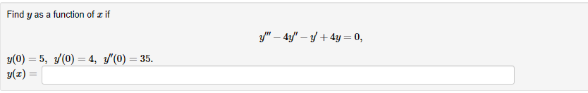 Solved Find y as a function of x if y′′′−4y′′−y′+4y=0, | Chegg.com