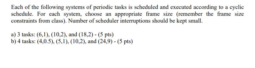 Each of the following systems of periodic tasks is | Chegg.com