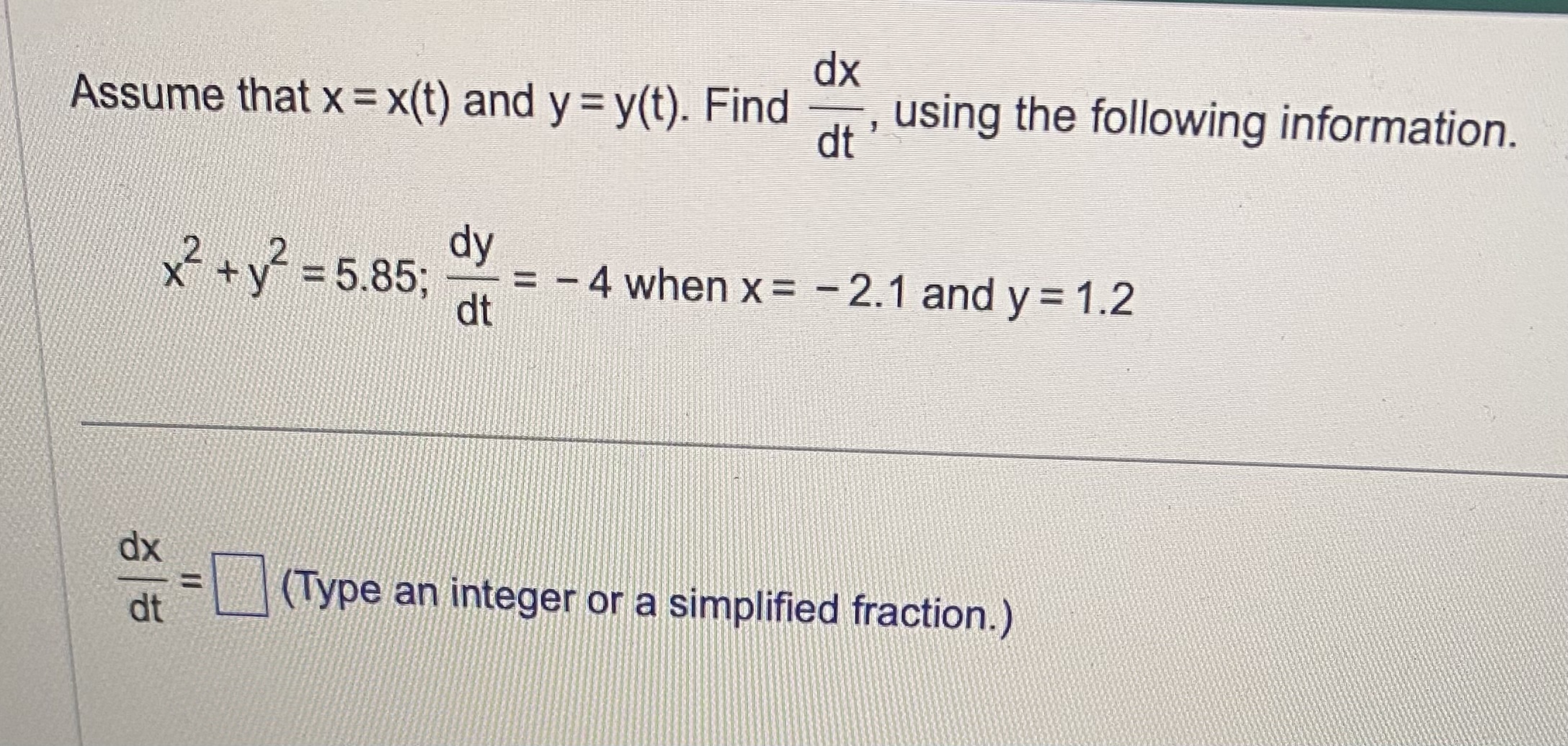 Solved Assume that x=x(t) and y=y(t). Find dtdx, using the | Chegg.com