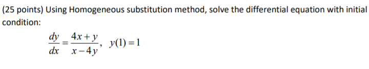 Solved (25 points) Using Homogeneous substitution method, | Chegg.com