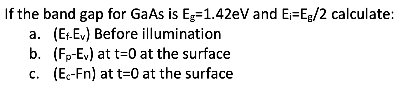 Solved If the band gap for GaAs is Eg=1.42eV and Ei=Eg/2 | Chegg.com