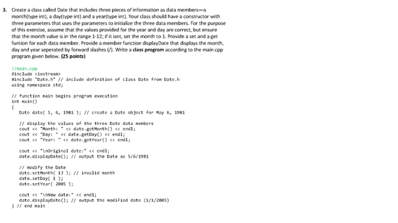 Solved 3. Create a class called Date that includes three | Chegg.com