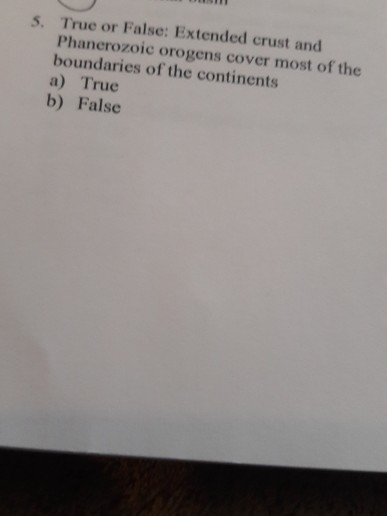 Solved True or False: Extended crust and Phancrozoic orogens | Chegg.com