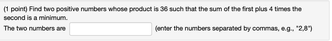 Solved (1 point) Find two nonnegative numbers whose sum is | Chegg.com