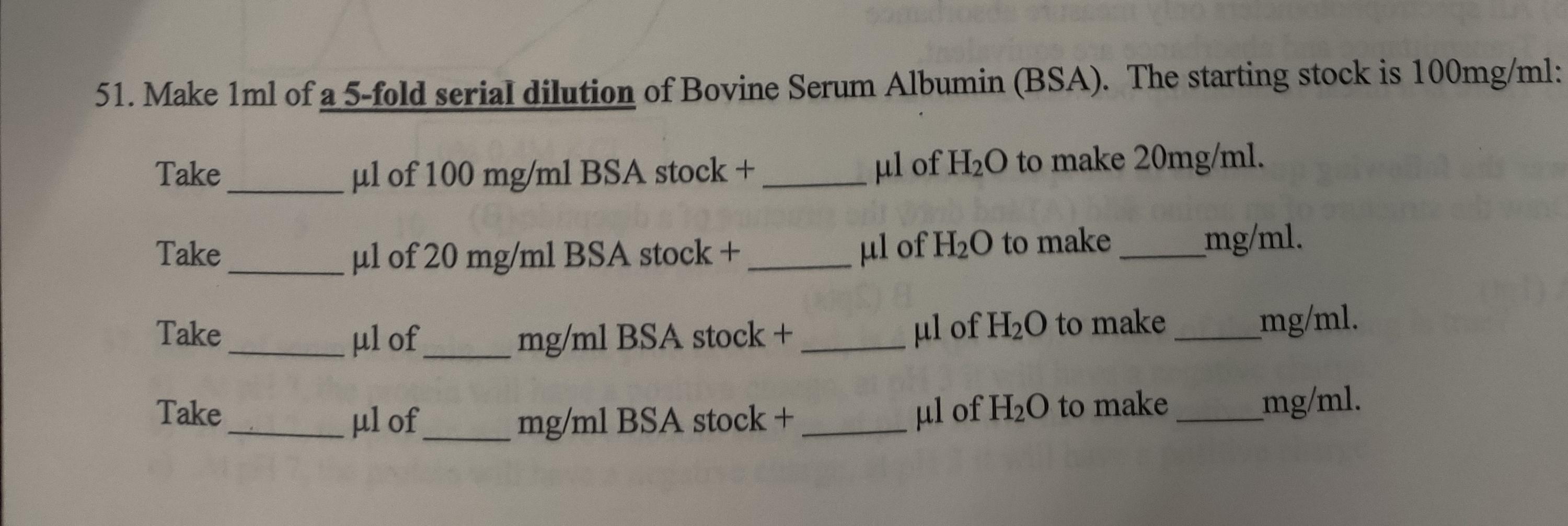 Solved 51. Make 1ml of a 5-fold serial dilution of Bovine | Chegg.com
