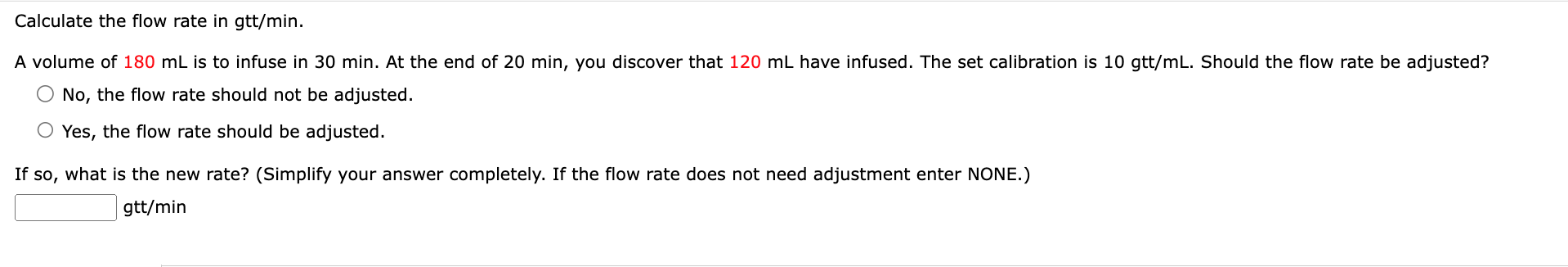 Solved Calculate the flow rate in gtt/min. A volume of 180 | Chegg.com