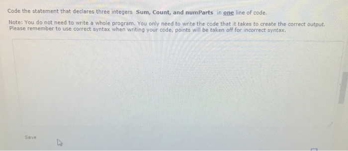 Solved Code the statement that declares three integers Sum, | Chegg.com