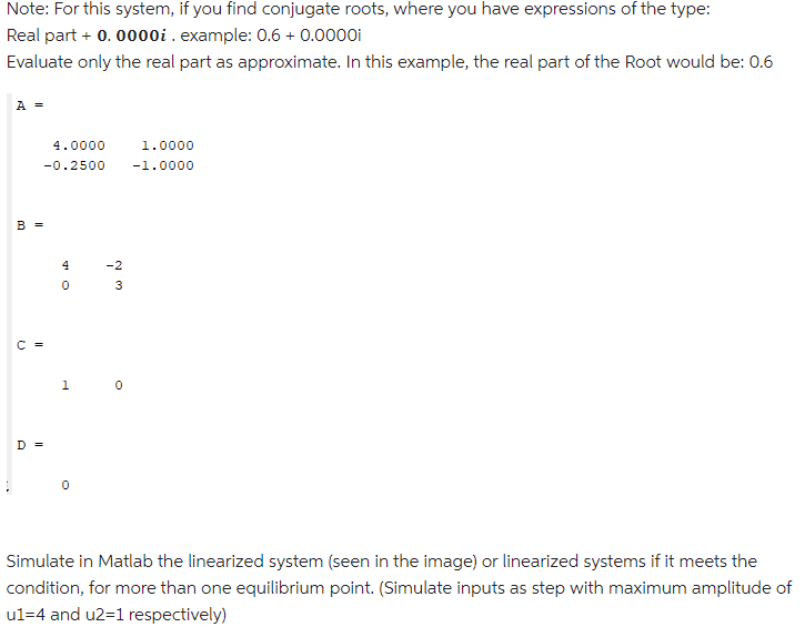 Solved Note: For this system, if you find conjugate roots, | Chegg.com