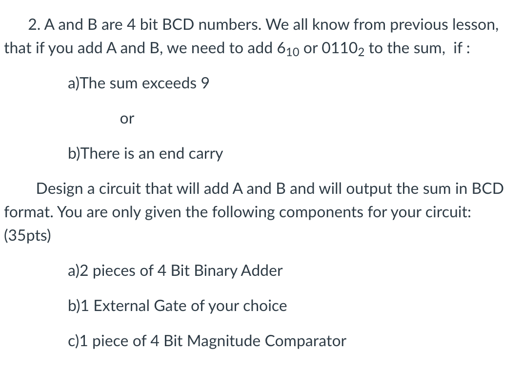 Solved 2. A and B are 4 bit BCD numbers. We all know from | Chegg.com