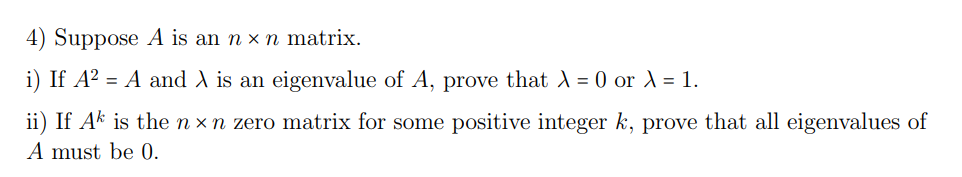 Solved 4) Suppose A is an nxn matrix. i) If A2 = A and is an | Chegg.com