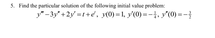 Solved Find the particular solution of the following initial | Chegg.com