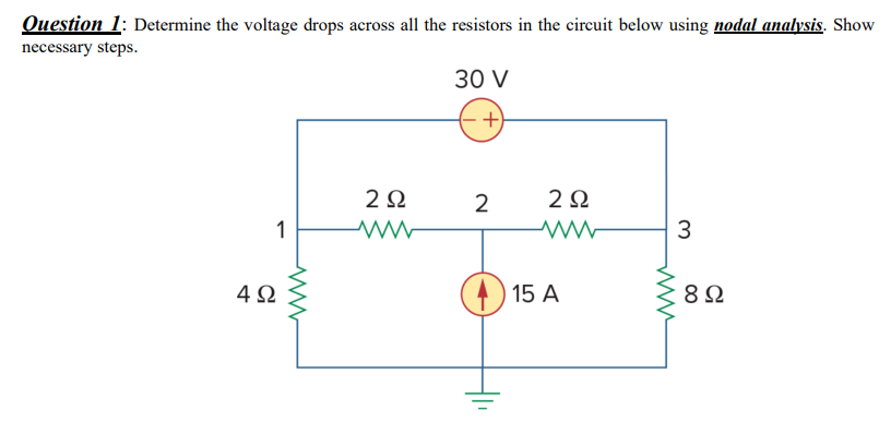 Solved Ouestion 1: Determine the voltage drops across all | Chegg.com