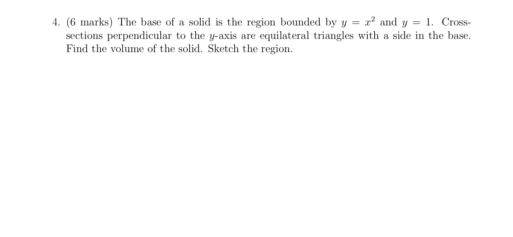 Solved = = x? and y 1. Cross- 4. (6 marks) The base of a | Chegg.com