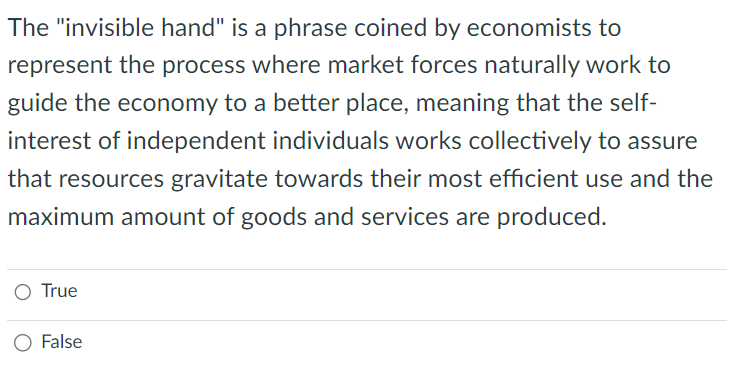 Solved The "invisible hand" is a phrase coined by economists | Chegg.com