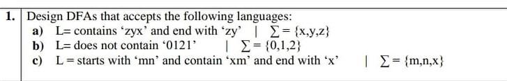 Solved 1. Design DFAs that accepts the following languages: | Chegg.com