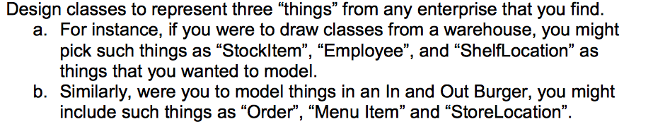 Solved Design classes to represent three "things" from any | Chegg.com
