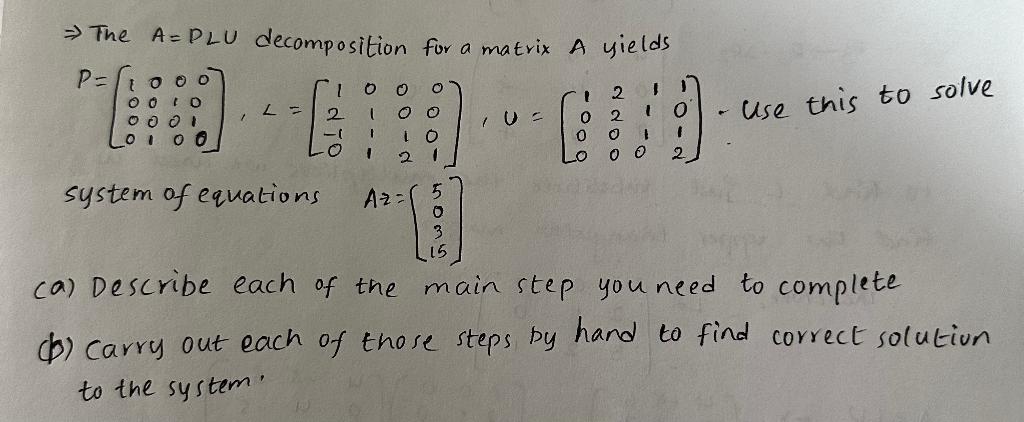 Solved ⇒ The A=PLU decomposition for a matrix A yields | Chegg.com